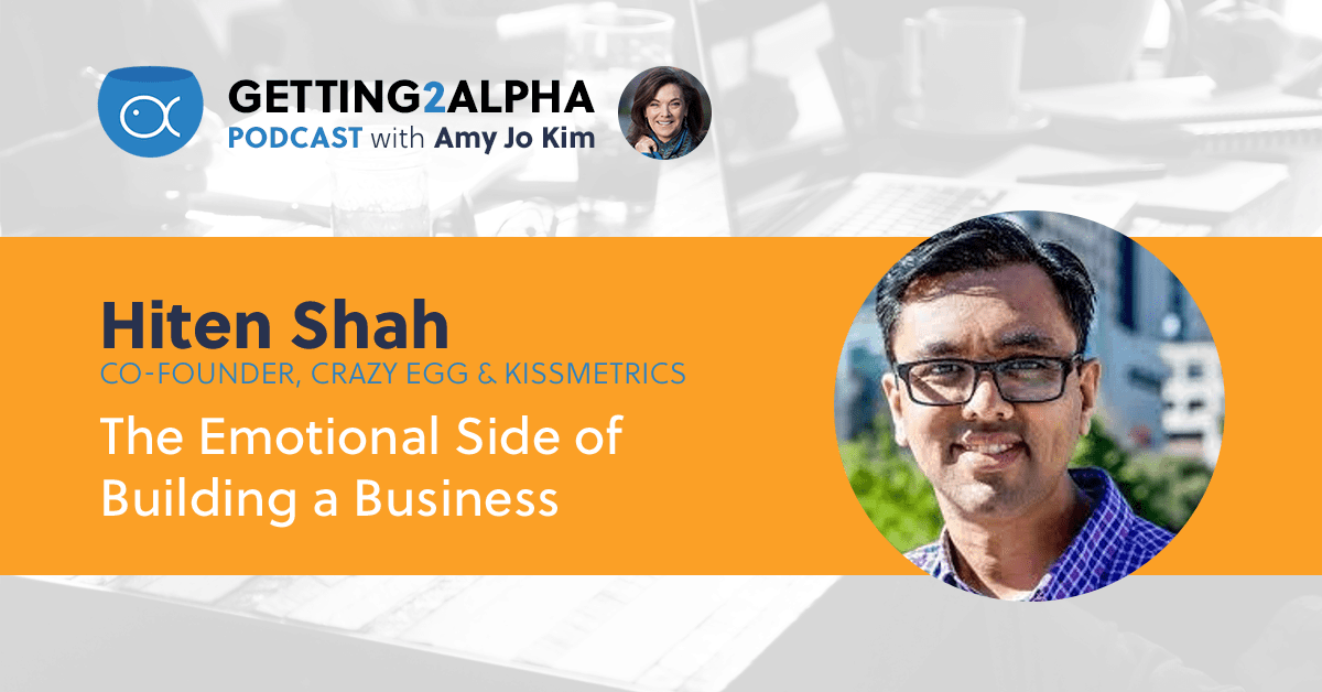 Hiten Shah: The emotional side of business