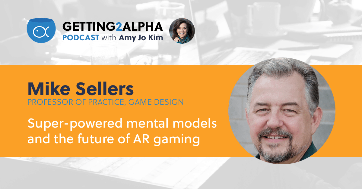 Mike Sellers: Super-powered mental models & the bright future of AR gaming